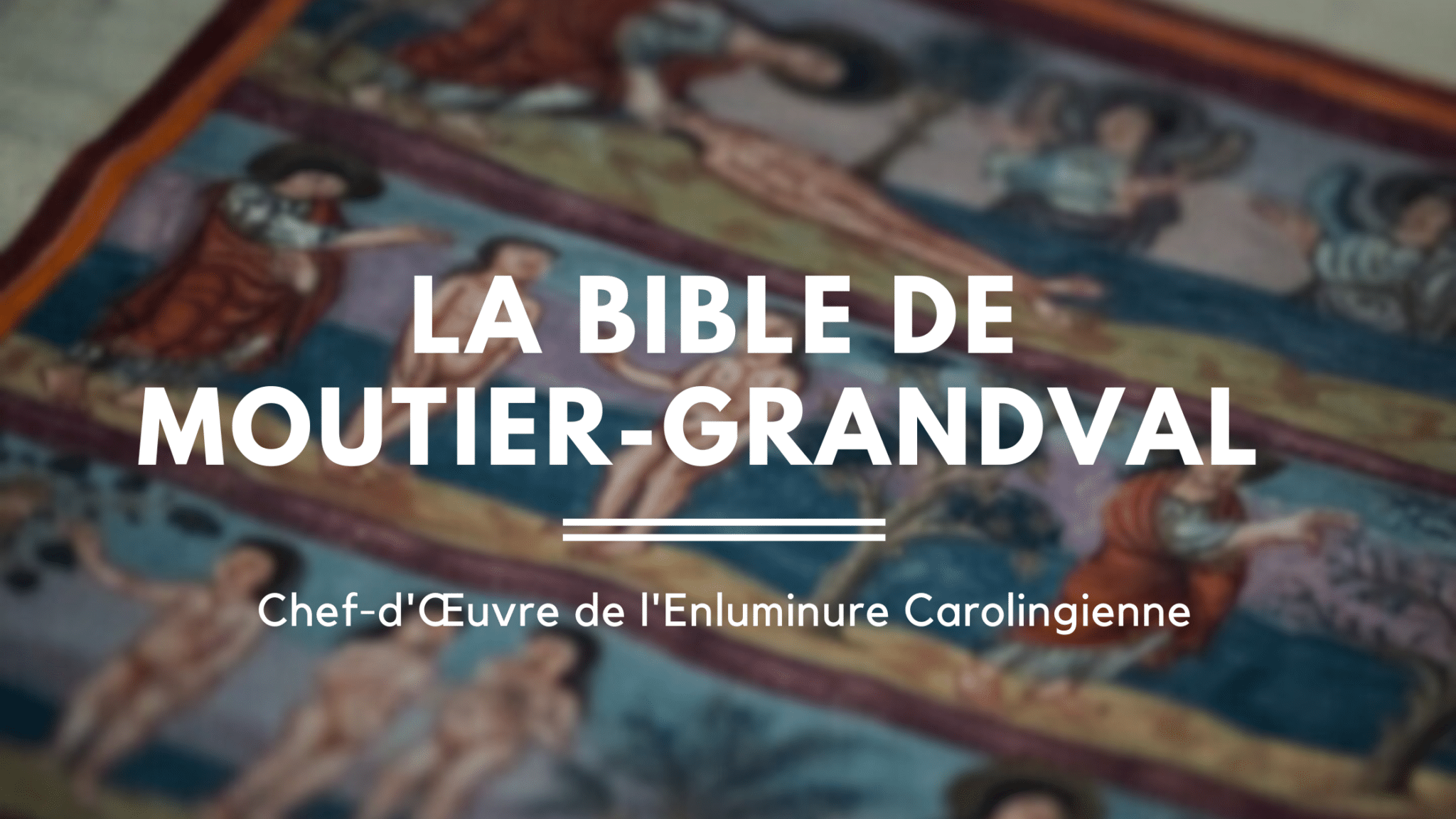 La Bible de Moutier-Grandval : Chef-d'Œuvre de l'Enluminure Carolingienne